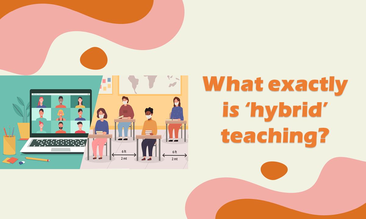 What exactly is ‘hybrid’ teaching? | European International School Ho ...